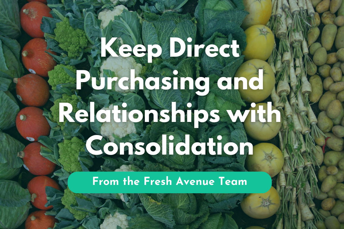 Keep Direct Purchasing and Relationships with Consolidation - Fresh Avenue