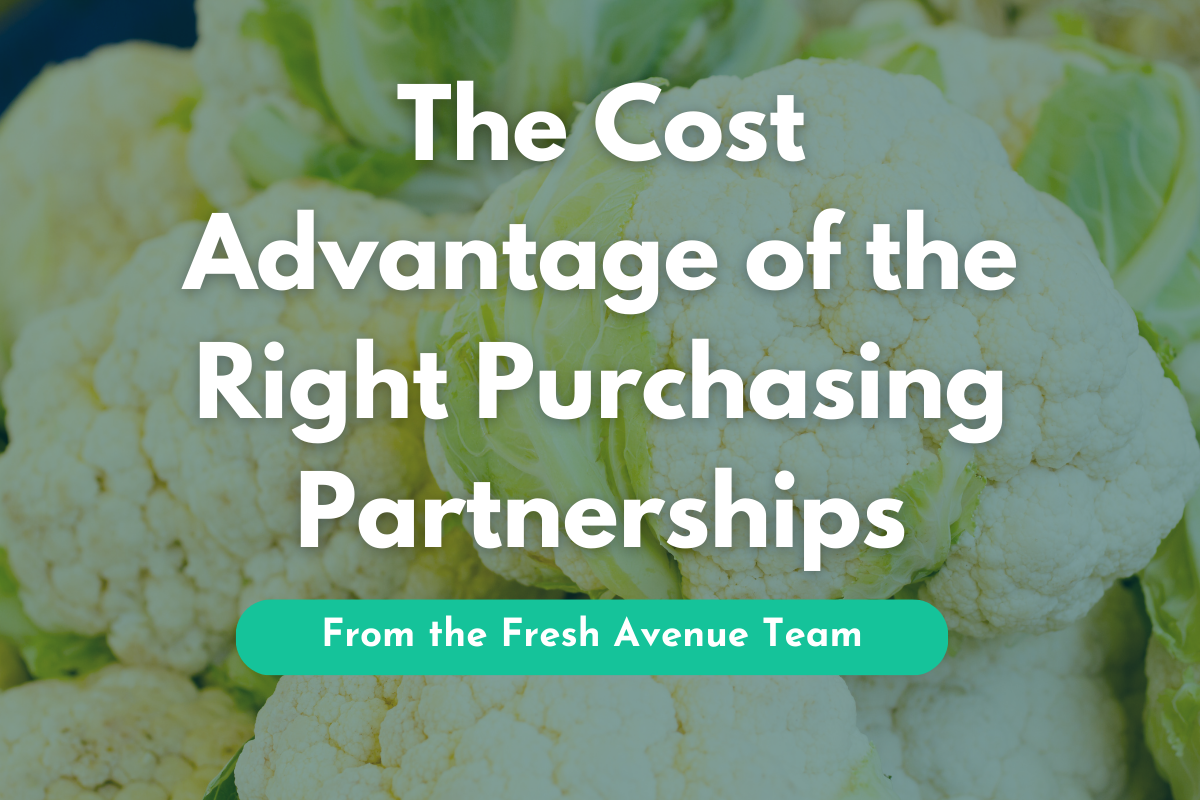 The Cost Advantage of the Right Purchasing Partnerships - Fresh Avenue