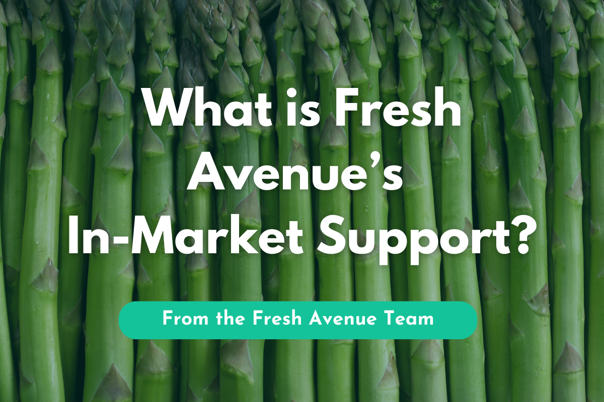 What is Fresh Avenue’s In-Market Support? - Fresh Avenue